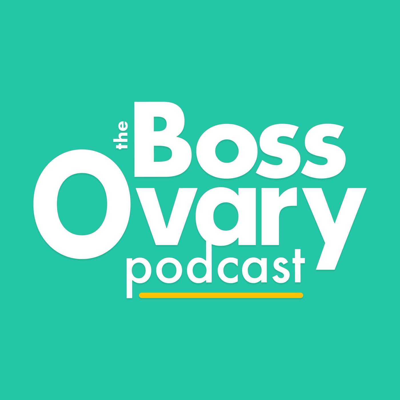 Boss Ovary Podcast - Dr. Piraye Yurttas Beim | Listen Notes