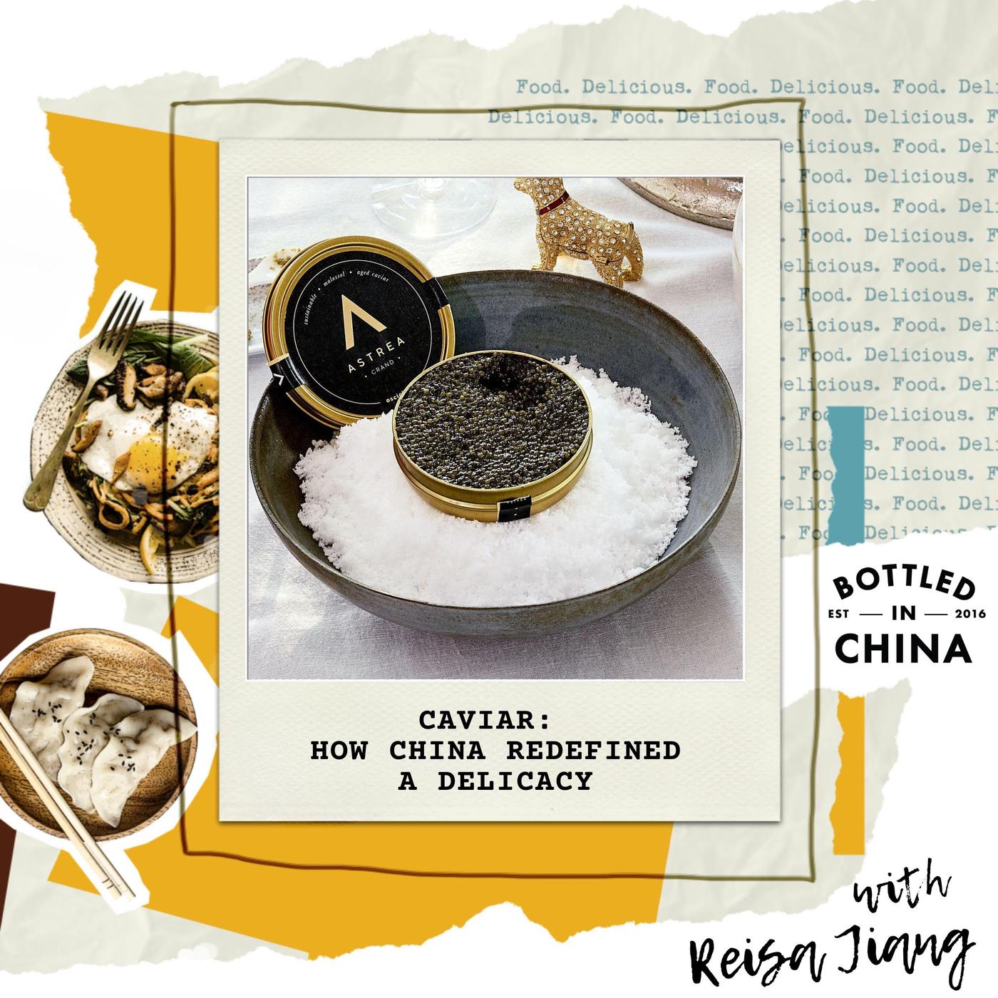Caviar: How China Redefined a Delicacy - Bottled in China: A Wine ...