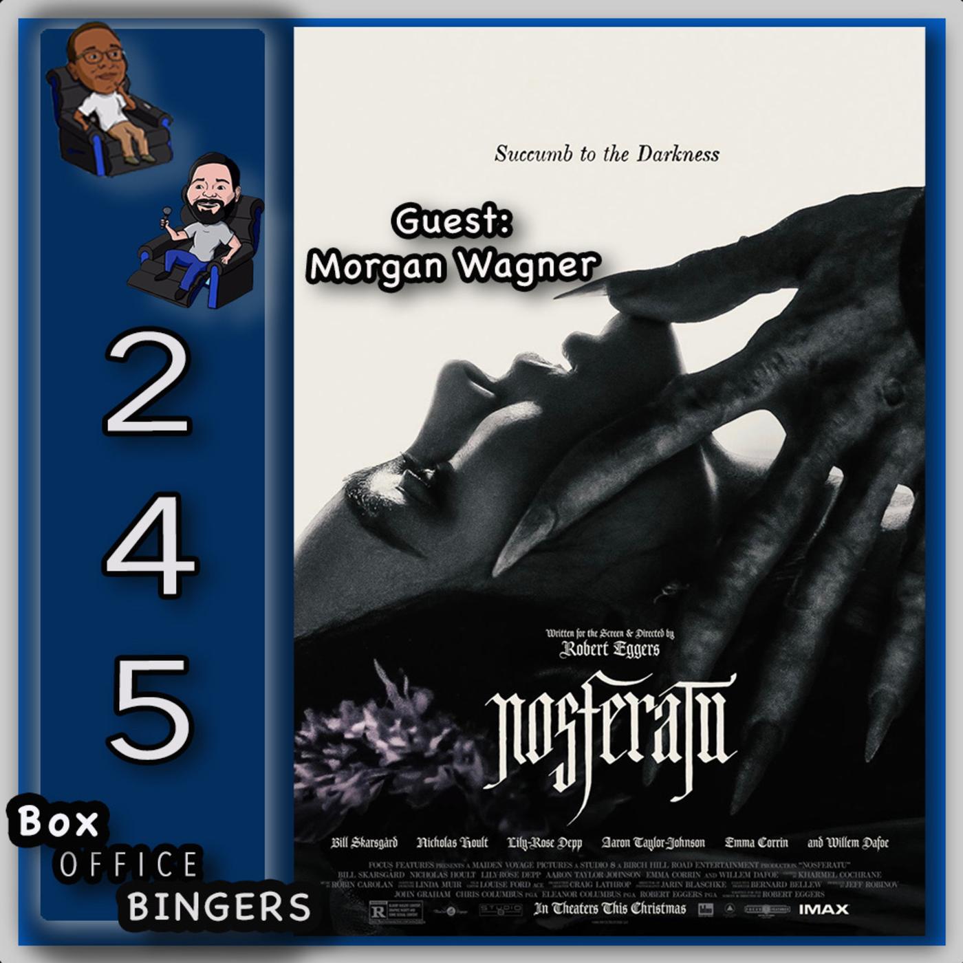 Ep 245: Nosferatu (2024) Review with Morgan Wagner - Box Office Bingers ...