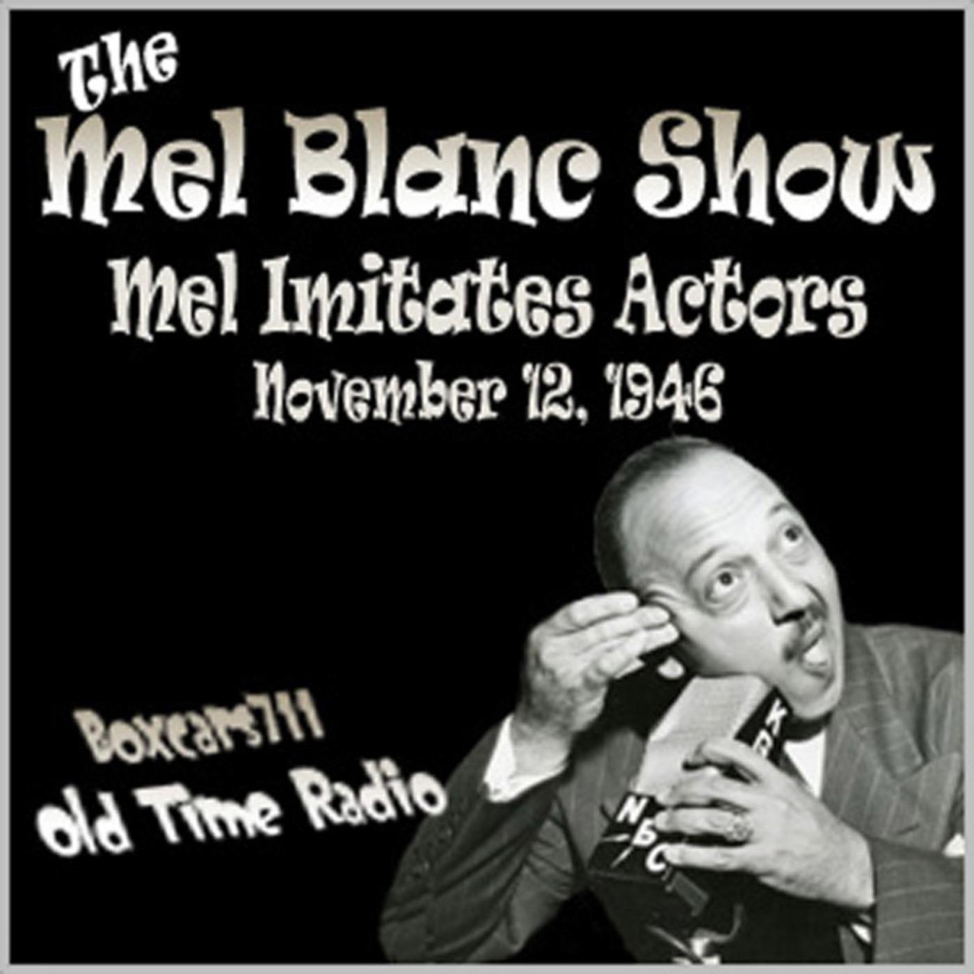 Episode 9301: The Mel Blanc Show - "Mel Imitates Actors" (11-12-46 ...