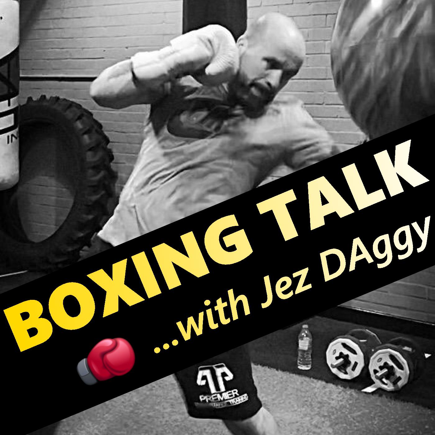 Boxing Talk with Jez DAggy #000 (The Trailer) - Boxing Talk with Jez ...