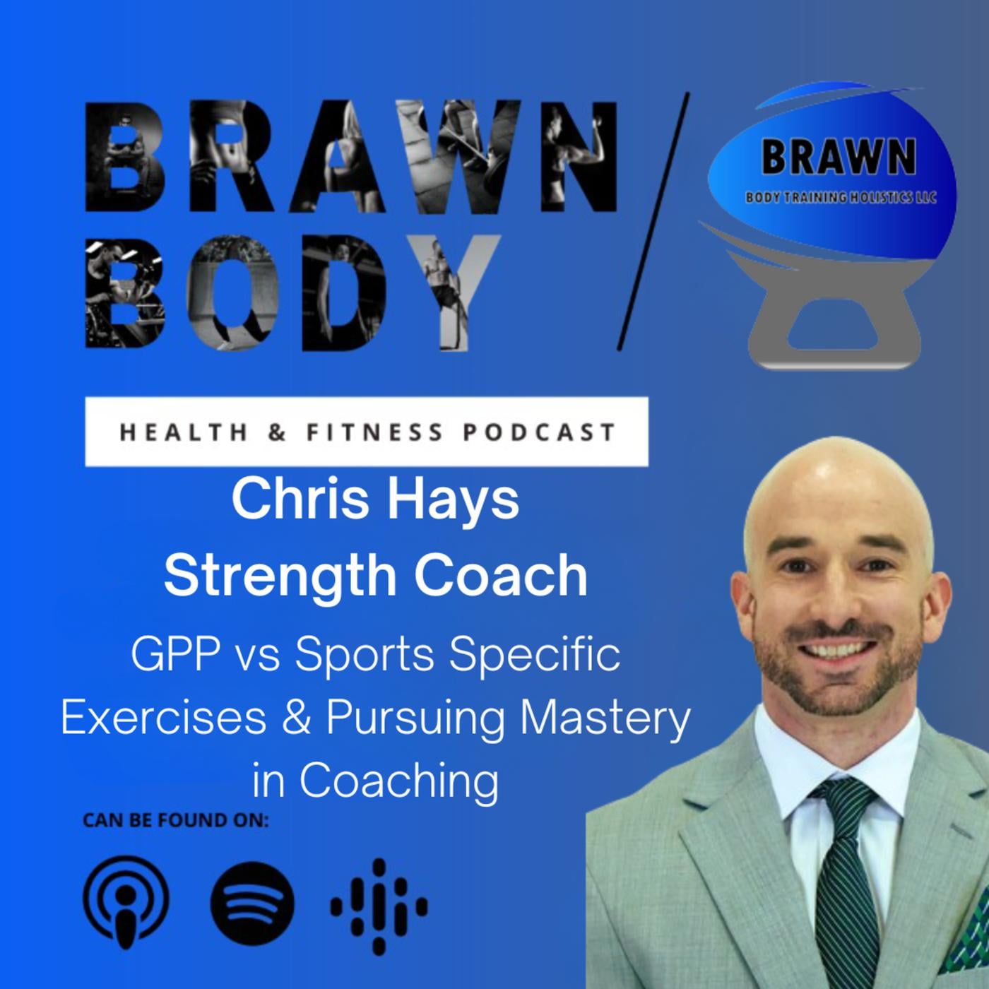 Chris Hays: GPP vs Sports Specific Exercises & Pursuing Mastery in ...