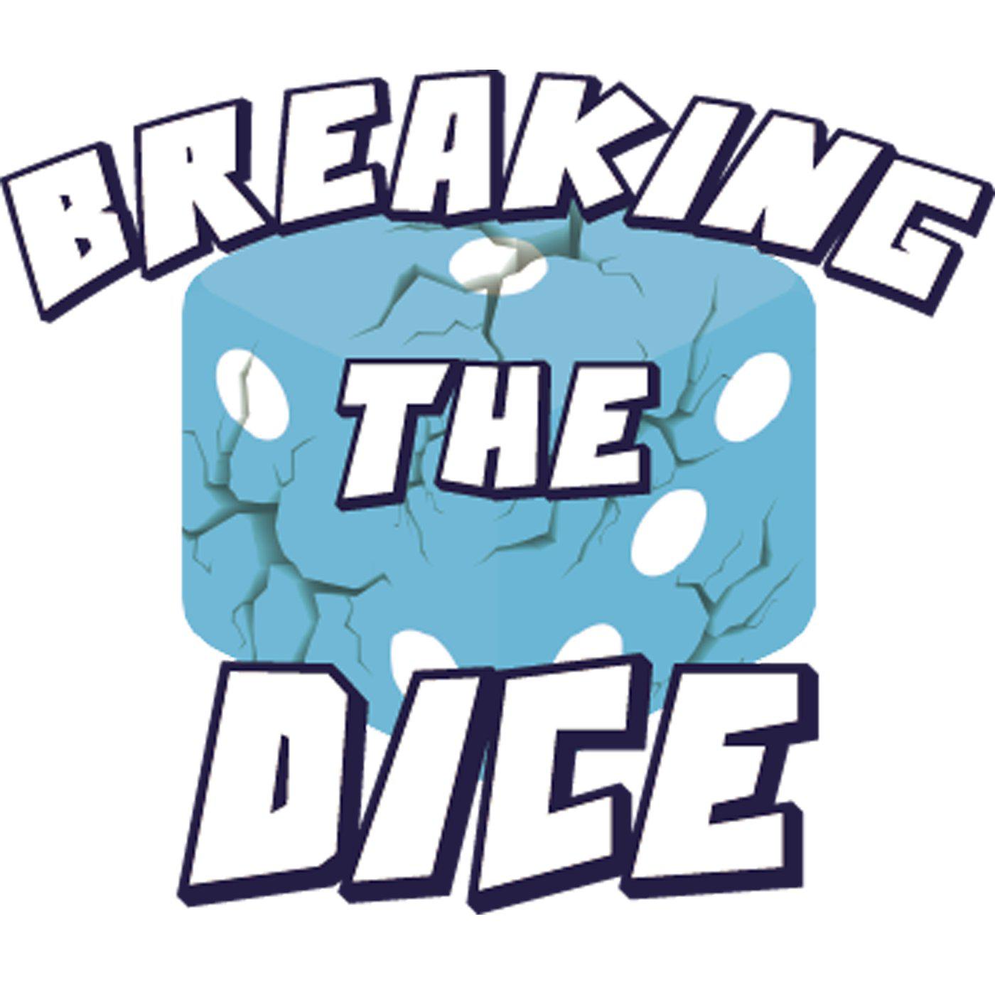 Breaking The Dice Episode 3 - Breaking the Dice (podcast) | Listen Notes