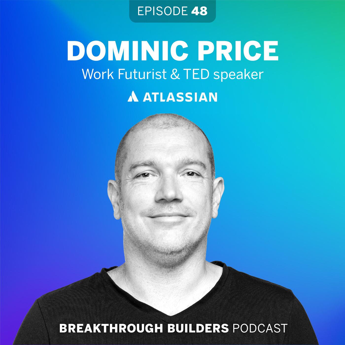 Earnest Empathy: Dominic Price - Breakthrough Builders (podcast ...