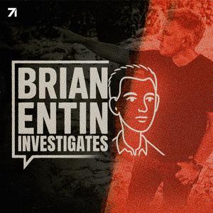 Brian Entin Investigates (podcast) - Brian Entin & Studio71 | Listen Notes