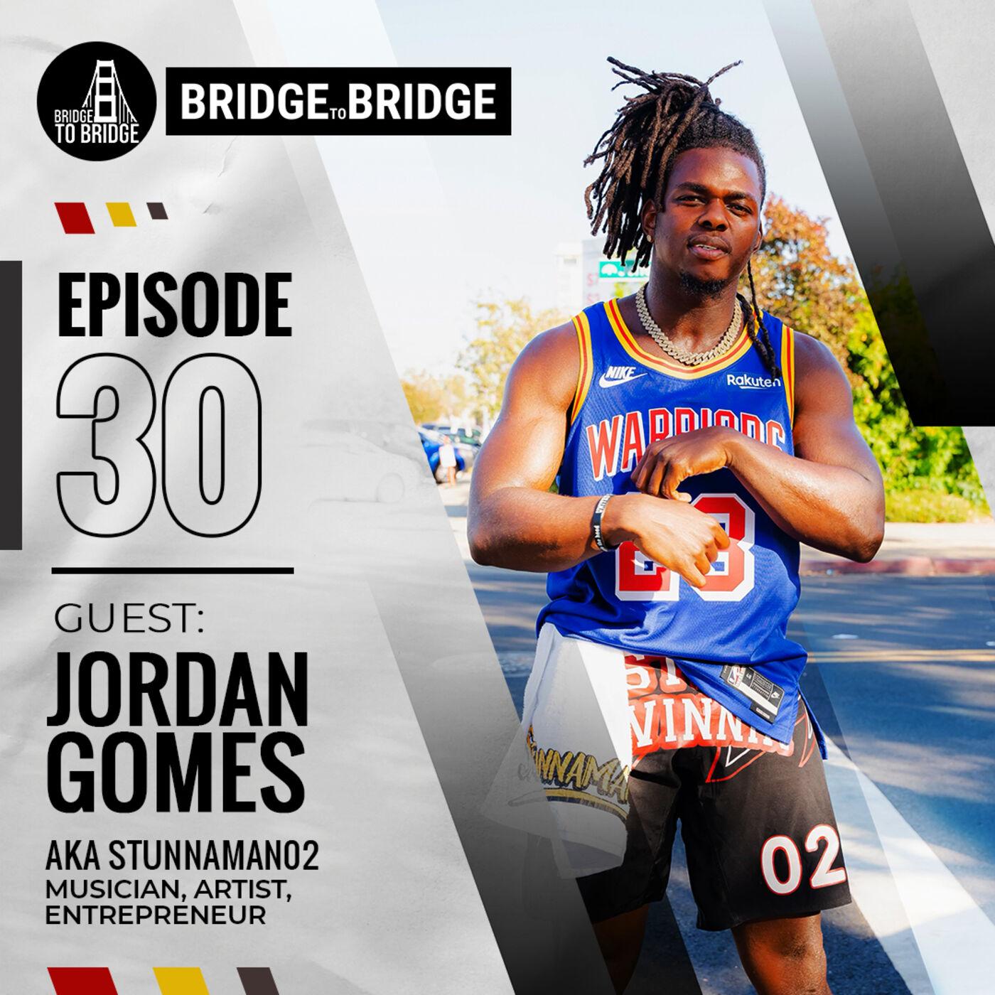 episode 30 - Jordan Gomes AKA Stunnaman02 - Bridge to Bridge podcast ...