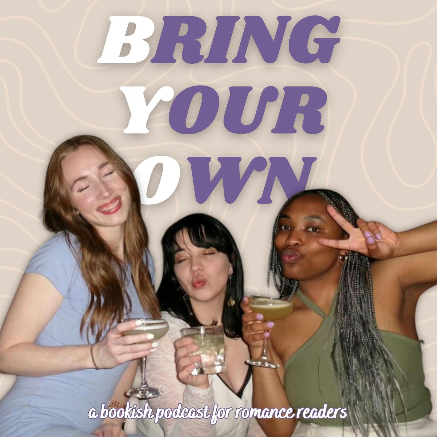 Bring Your Own: A Bookish Podcast for Romance Readers | Listen Notes