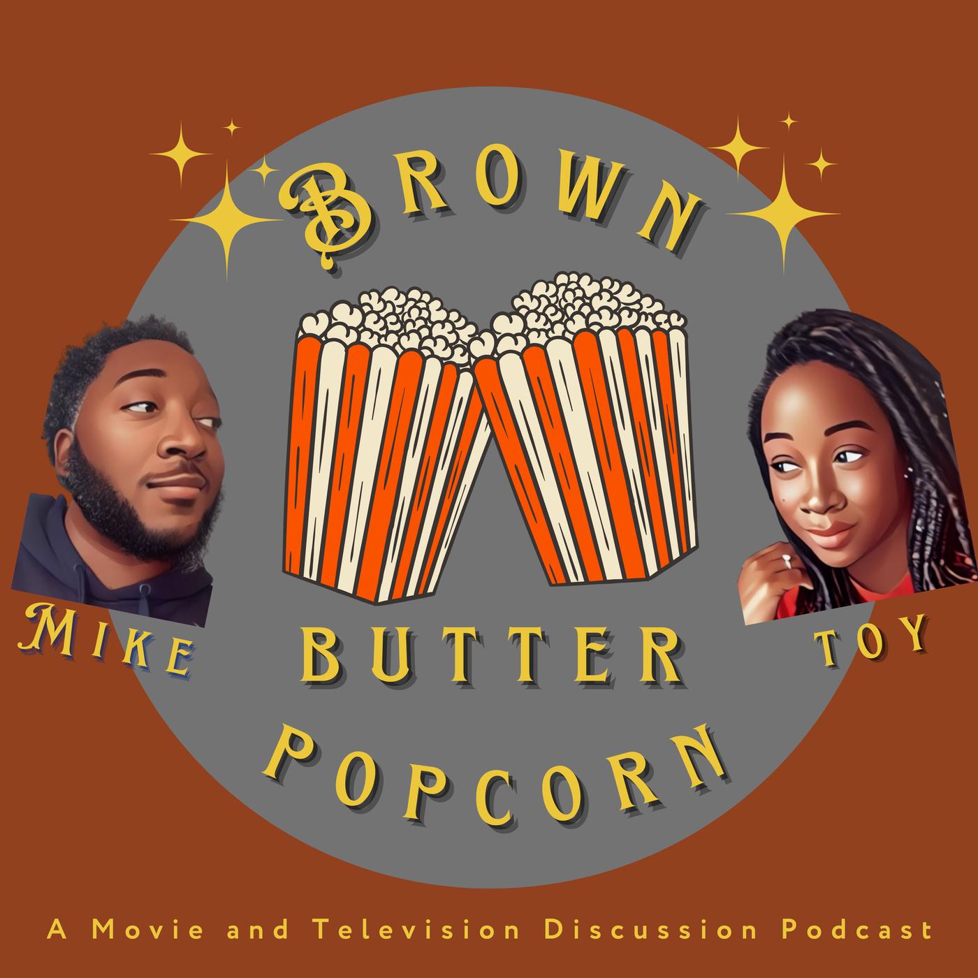 Brown Butter Popcorn (podcast) - Mike Bibbins and Toy | Listen Notes