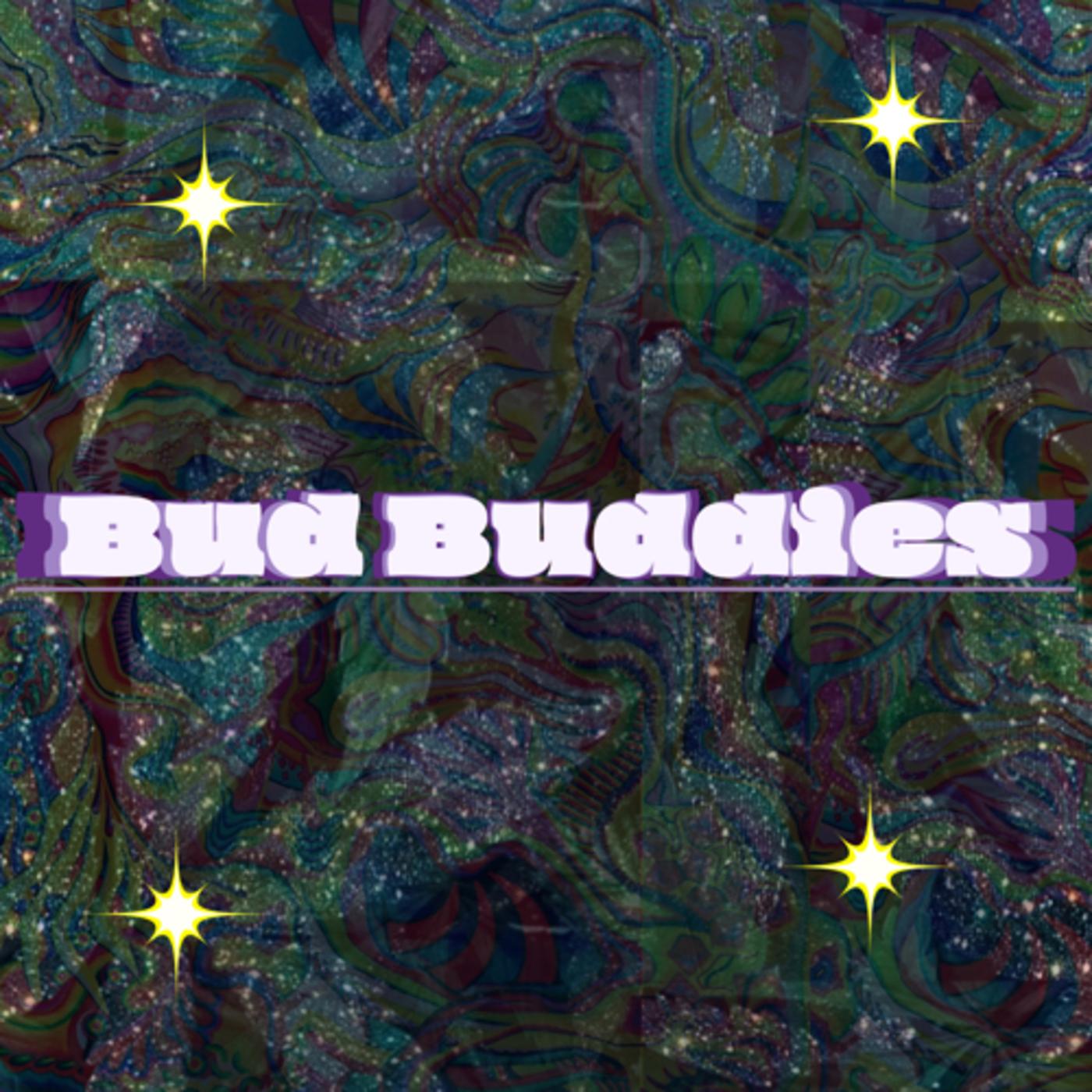 Bud Buddies (podcast) - Bud Buddies | Listen Notes