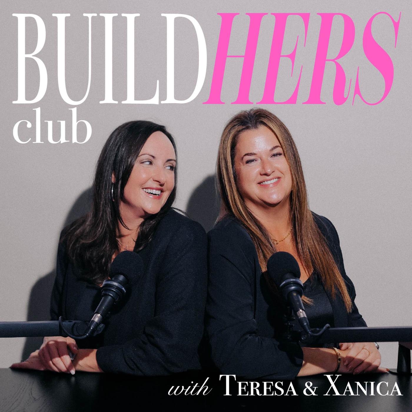 BuildHERS Club (podcast) - Teresa Williams and Xanica Skuza | Listen Notes