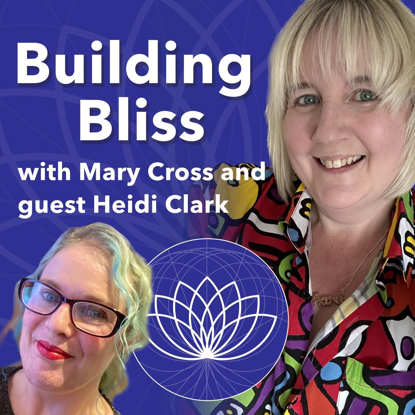 Building Bliss Podcast - Episode 2 - Heidi Clark - Building Bliss ...