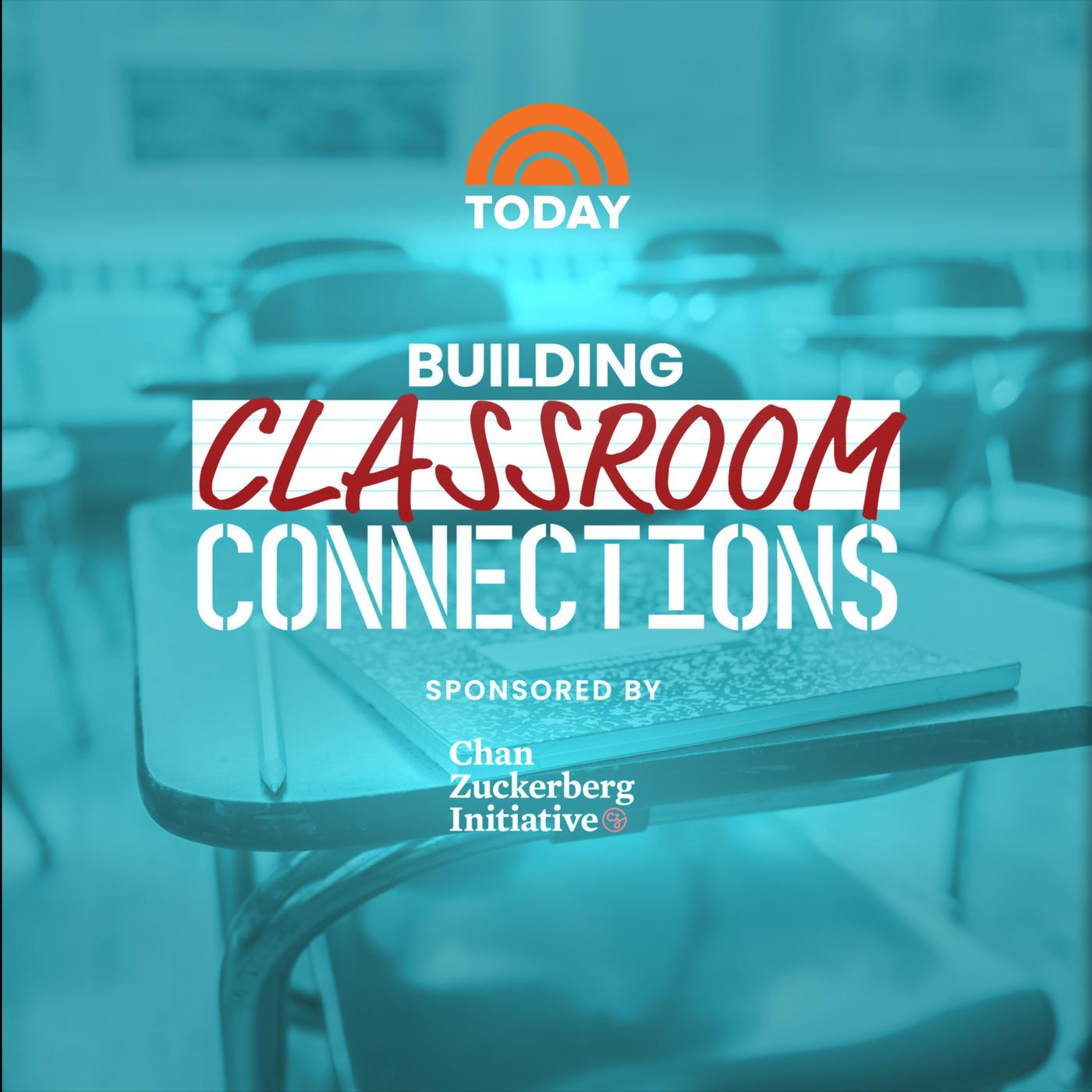 Building Classroom Connections (podcast) - TODAY / Chan Zuckerberg ...