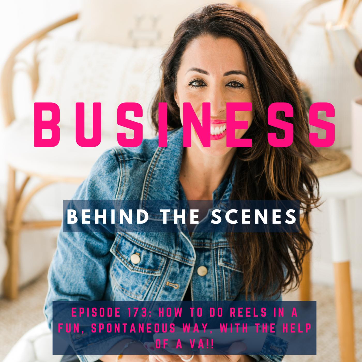 173. How To Do Reels in a Fun, Spontaneous Way, With The Help of a VA ...