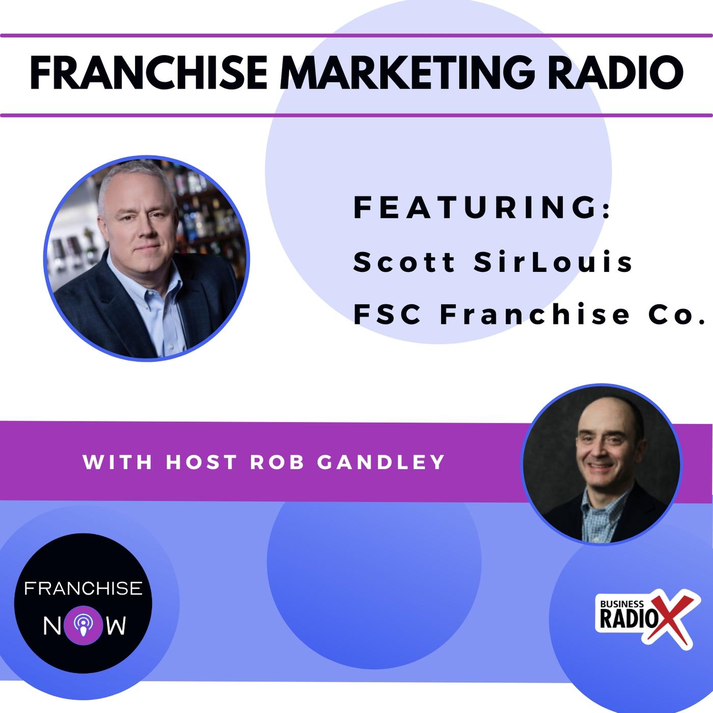 Scott SirLouis with FSC Franchise Co - Business RadioX® Network ...