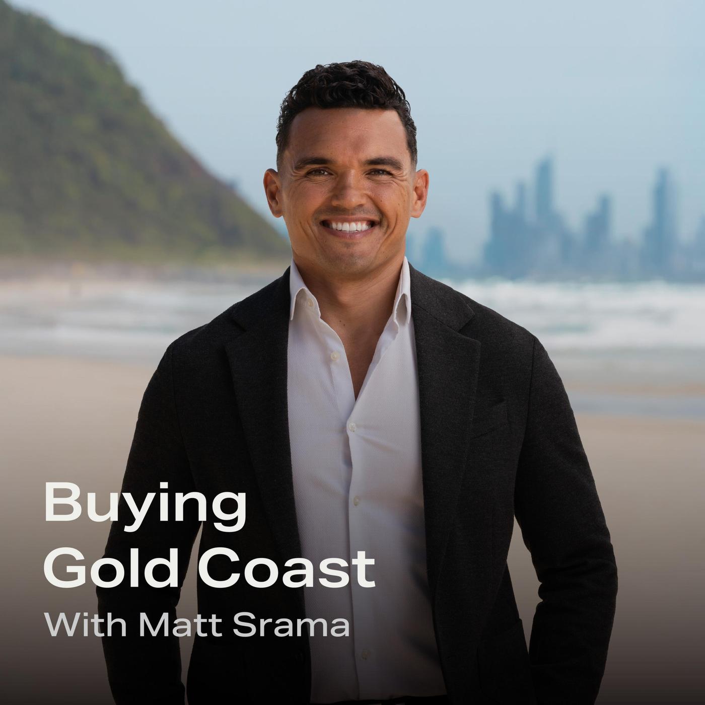 Buying Gold Coast (podcast) - Matt Srama | Listen Notes