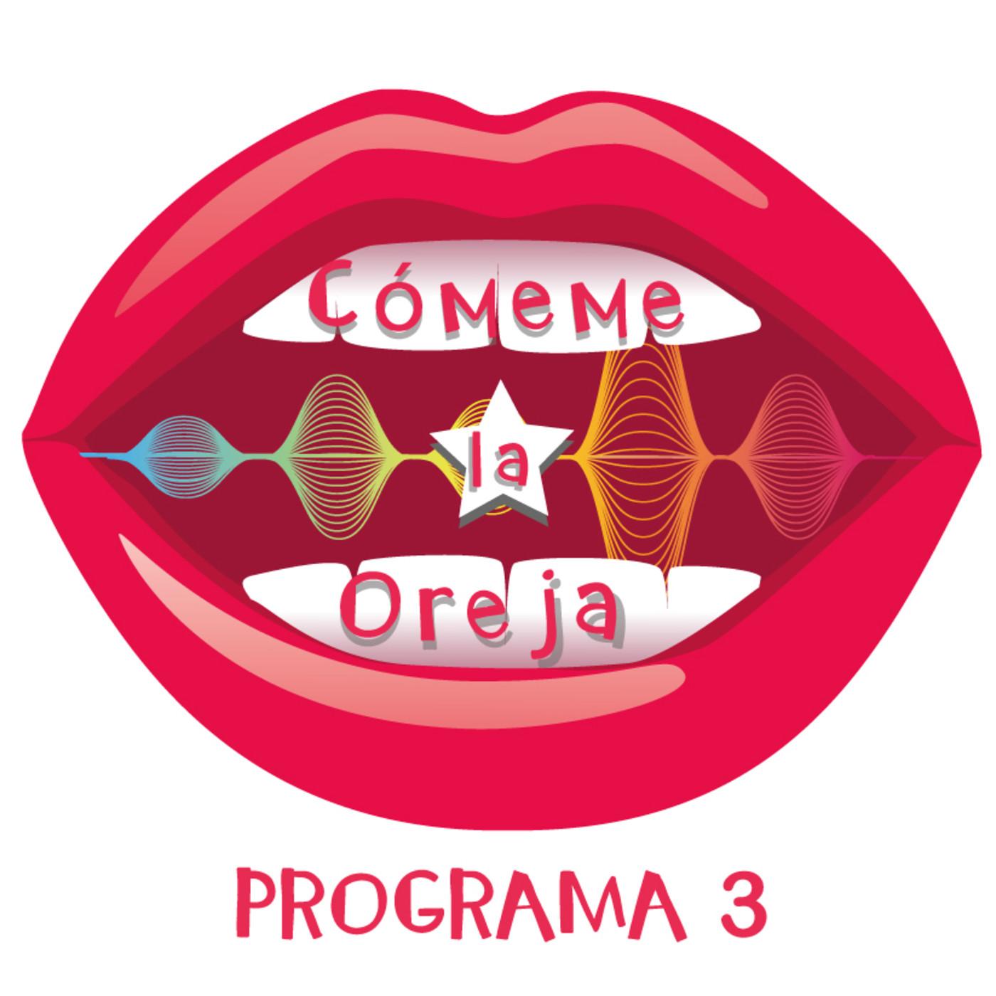 Cómeme la Oreja Programa 3 - Cómeme la Oreja (podcast) | Listen Notes