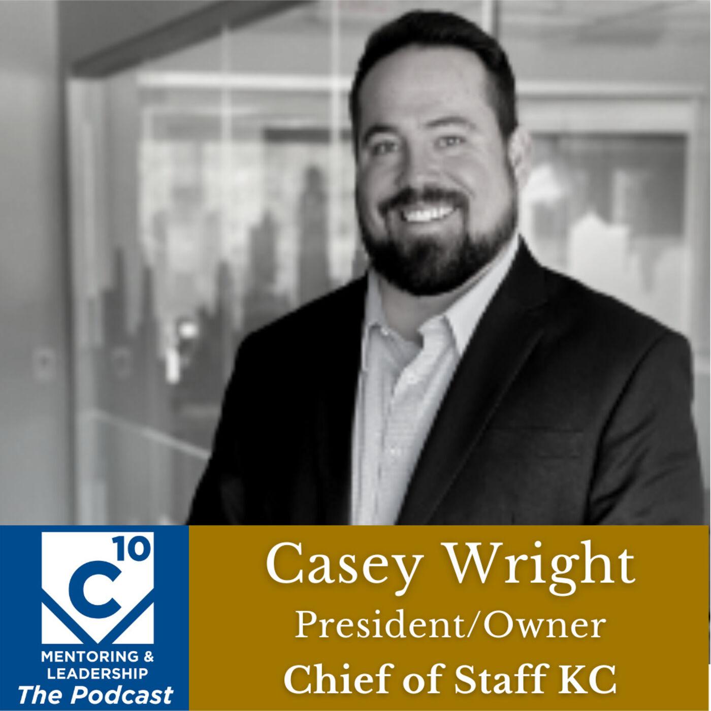 Casey Wright, Pres/CEO of Chief of Staff KC, Ep. 88 | Listen Notes