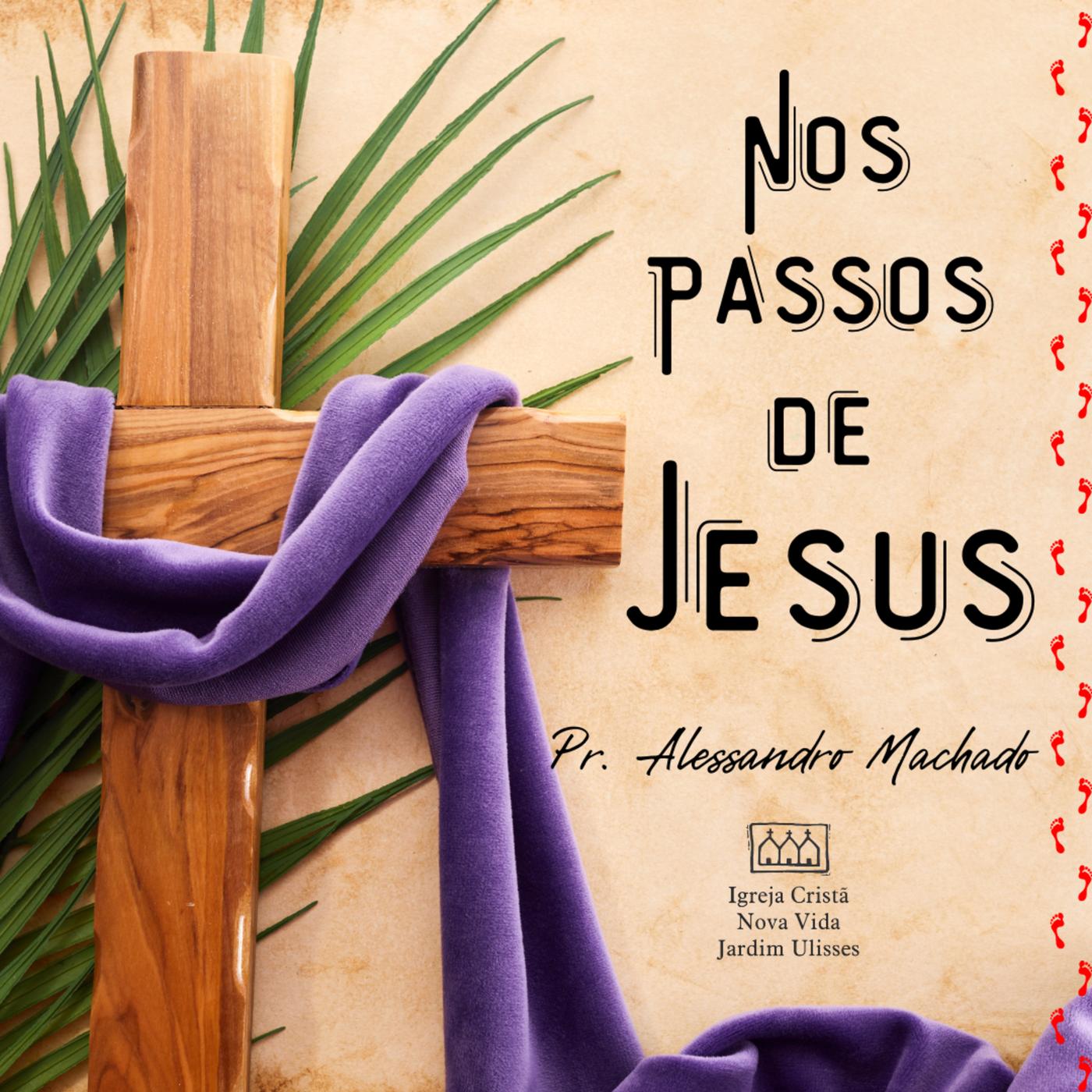 Nos passos de Jesus - A quinta-feira de Jesus - Café com Bíblia - Pr ...