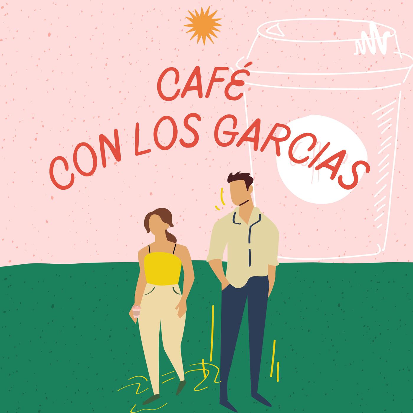 What Faith Means To Us - Café Con Los Garcías (podcast) | Listen Notes