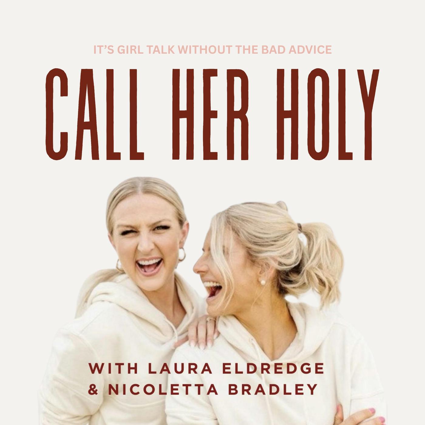 Call Her Holy (podcast) - Laura Eldredge & Nicoletta Bradley | Listen Notes