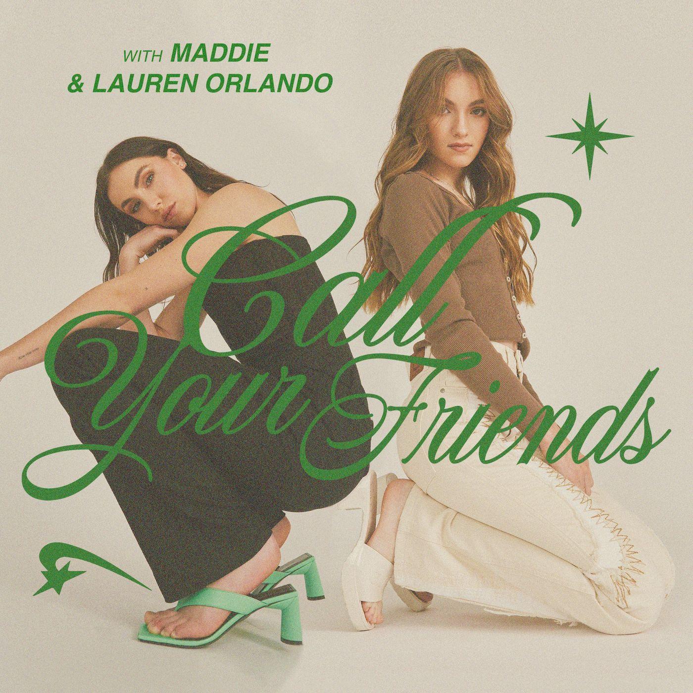Call Your Friends (podcast) - Madison and Lauren Orlando | Listen Notes