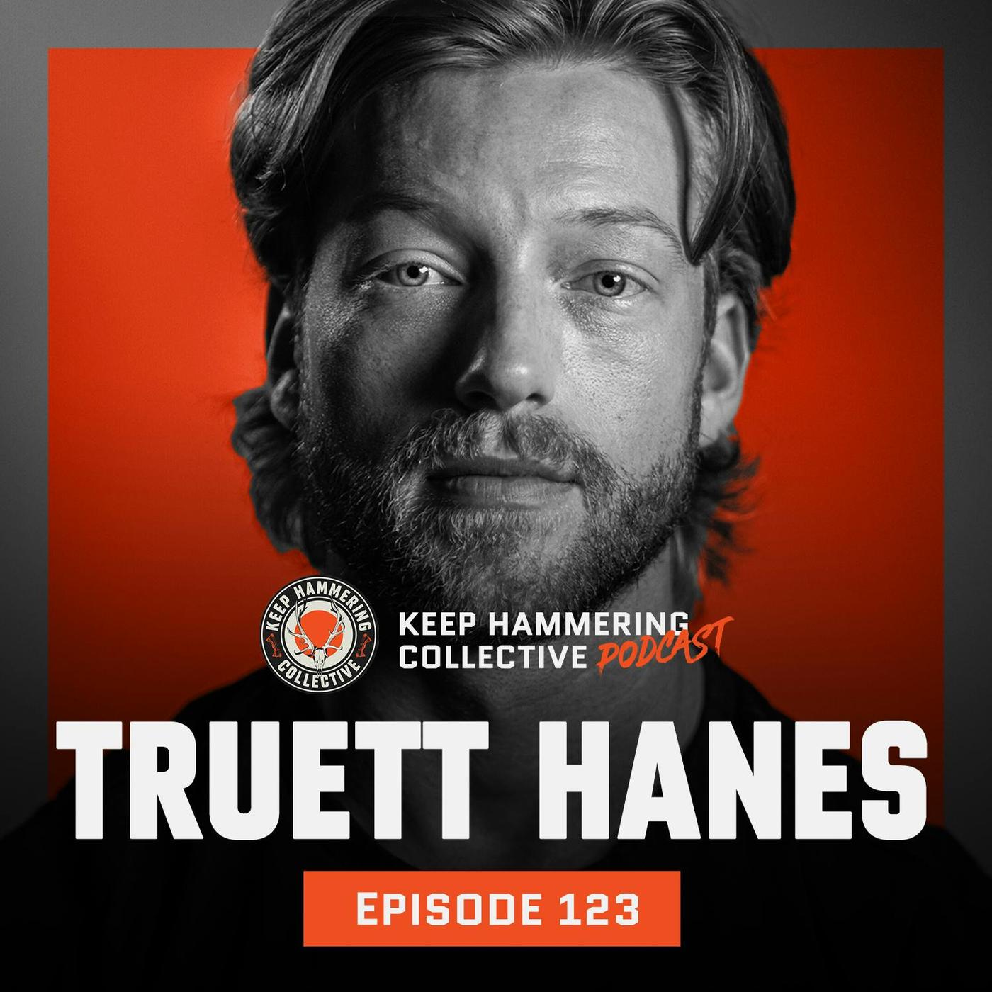KHC 123 - Truett Hanes - Cameron Hanes - Keep Hammering Collective ...