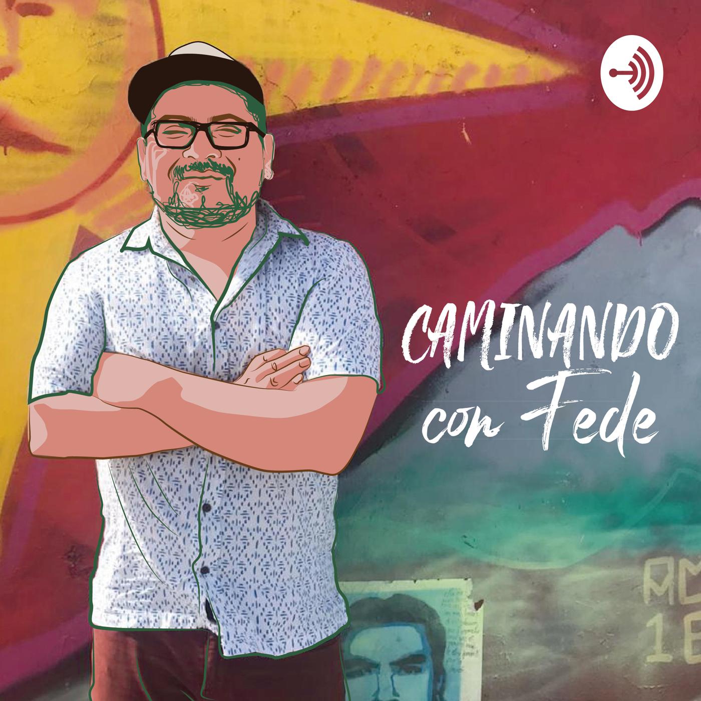 Caminando con Fede (podcast) - Federico Yescas | Listen Notes