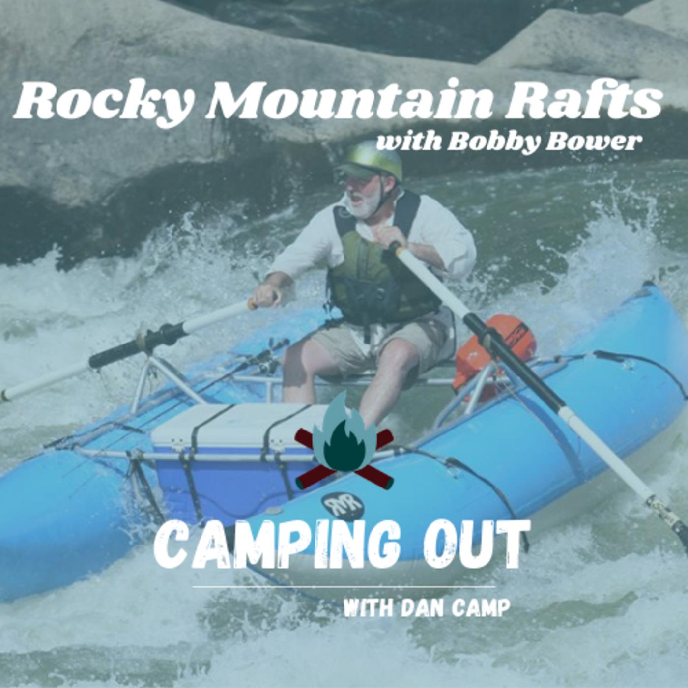 Rocky Mountain Rafts and Bobby Bower: Rafts for the People | Listen Notes