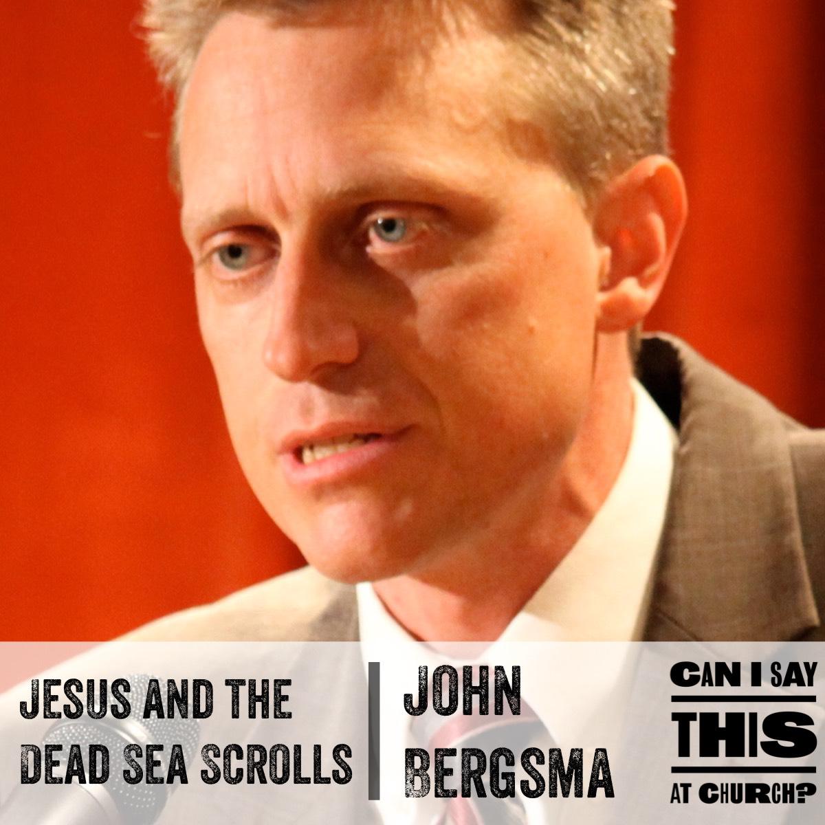 Jesus and the Dead Sea Scrolls with John Bergsma - Can I Say This At ...