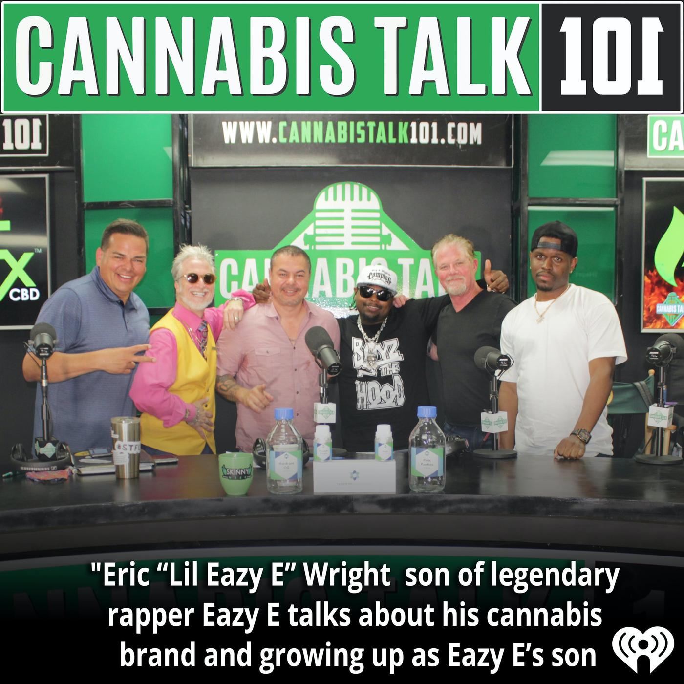 "We want Eazy! Eric “Lil Eazy-E” Wright." - Cannabis Talk 101 (podcast ...