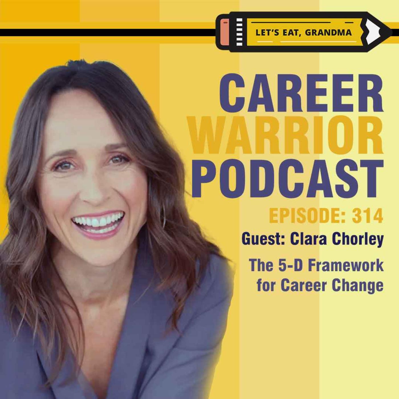 #314) The 5-D Framework for Career Change | Clara Chorley | Listen Notes