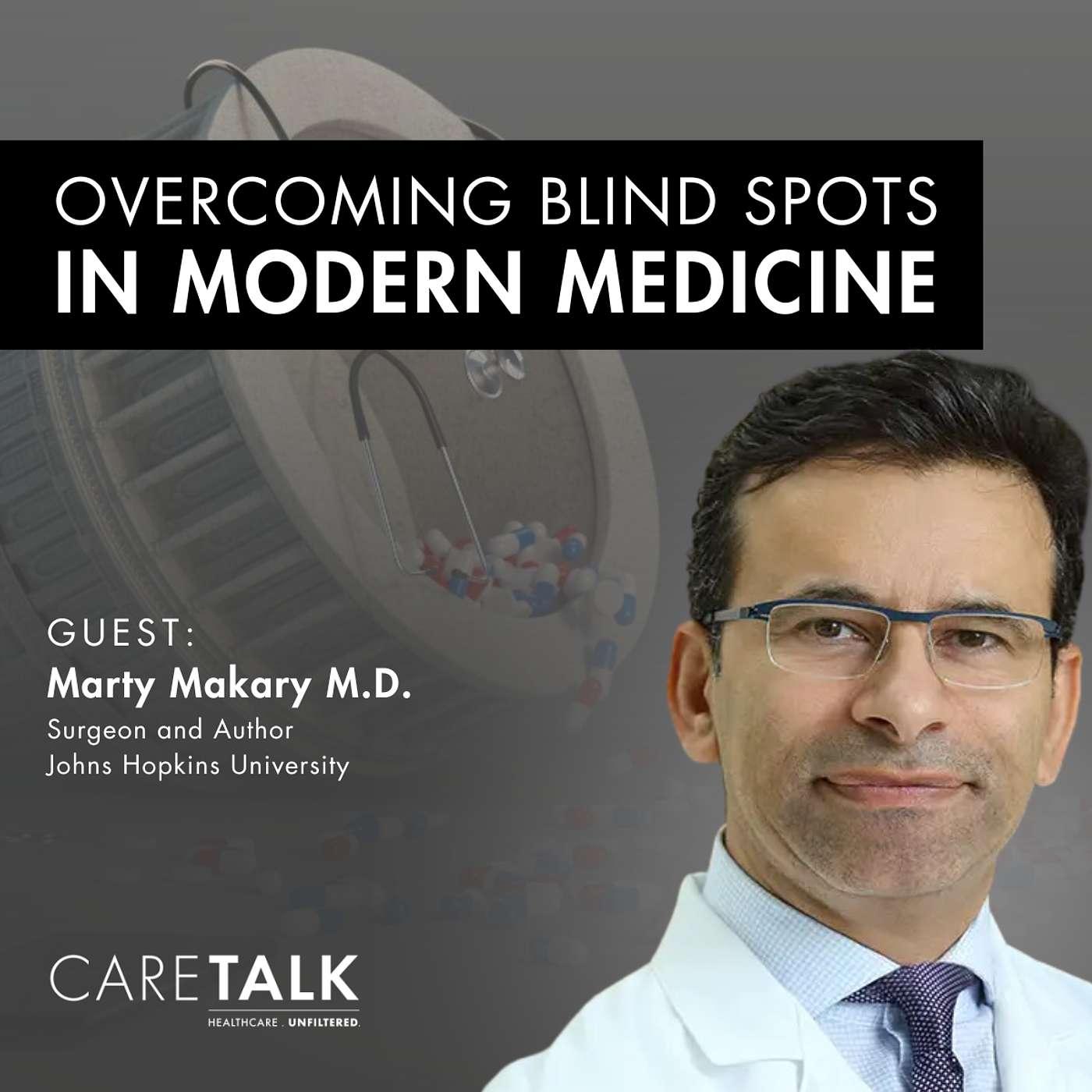 Overcoming Blind Spots in Modern Medicine w/ Dr. Marty Makary | Listen ...