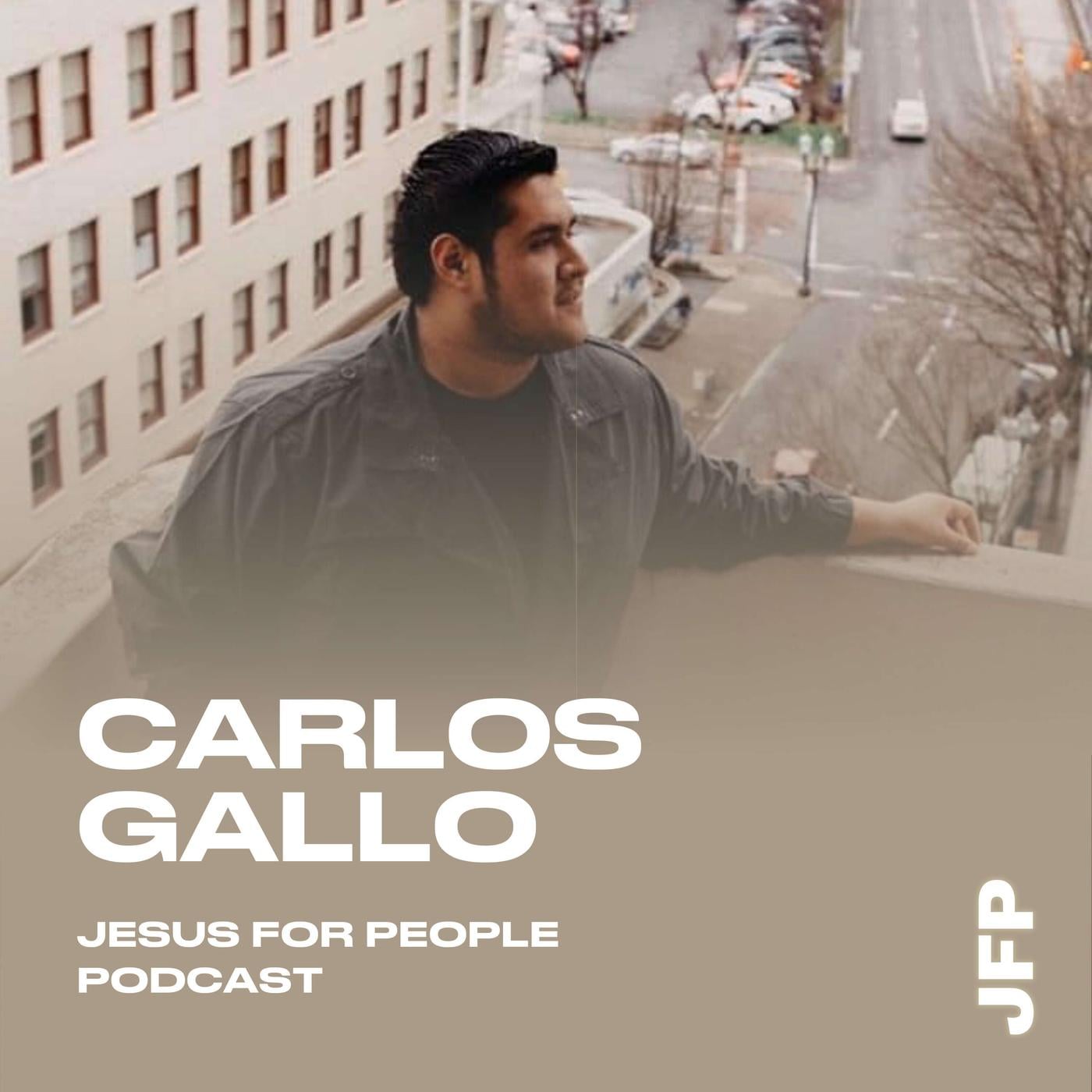 Carlos Gallo Jesus For People Podcast - Carlos Gallo | Listen Notes