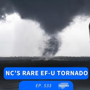 NC's rare EF-U tornado. What is it? [Ep. 533] - Carolina Weather Group ...
