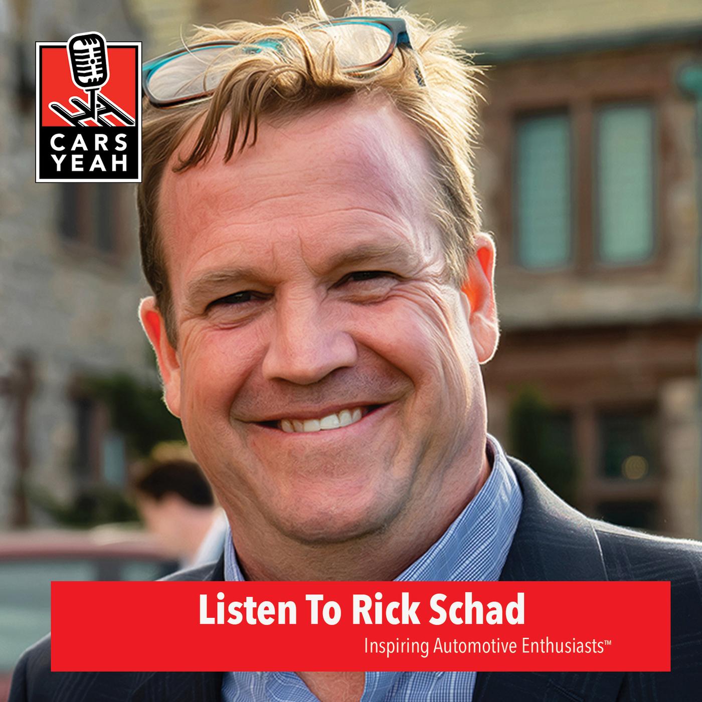 2490: Rick Schad - Cars Yeah (podcast) | Listen Notes