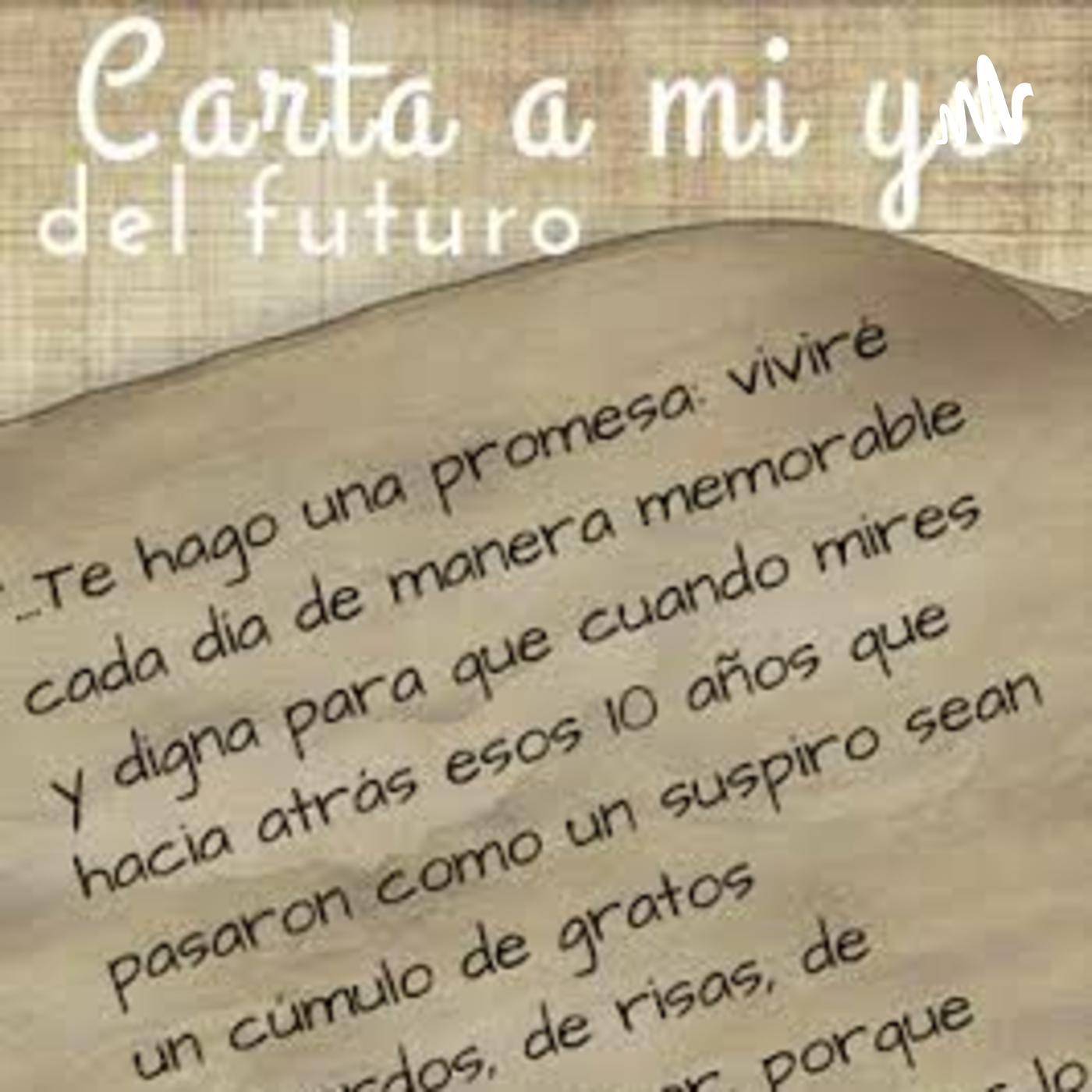 Carta para Cryz del futuro - Carta para mi yo del futuro (pódcast ...