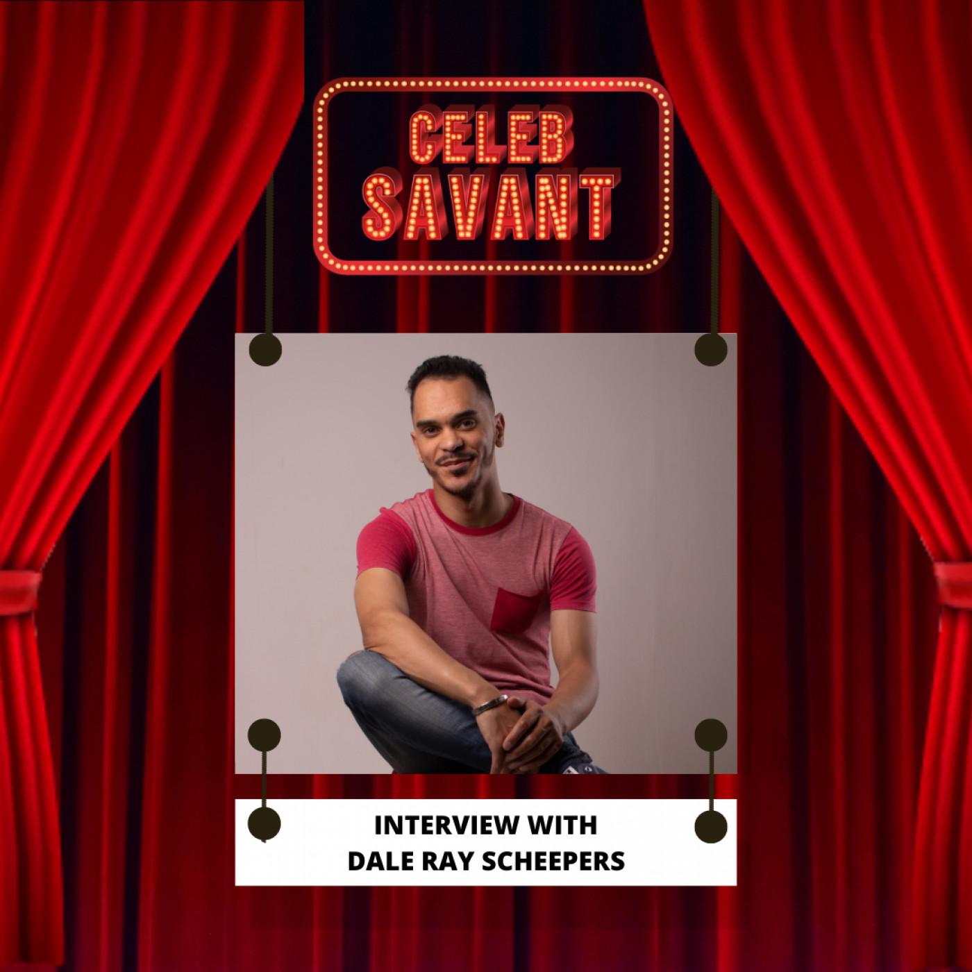 Interview with Dale Ray Scheepers - Celeb Savant (podcast) | Listen Notes