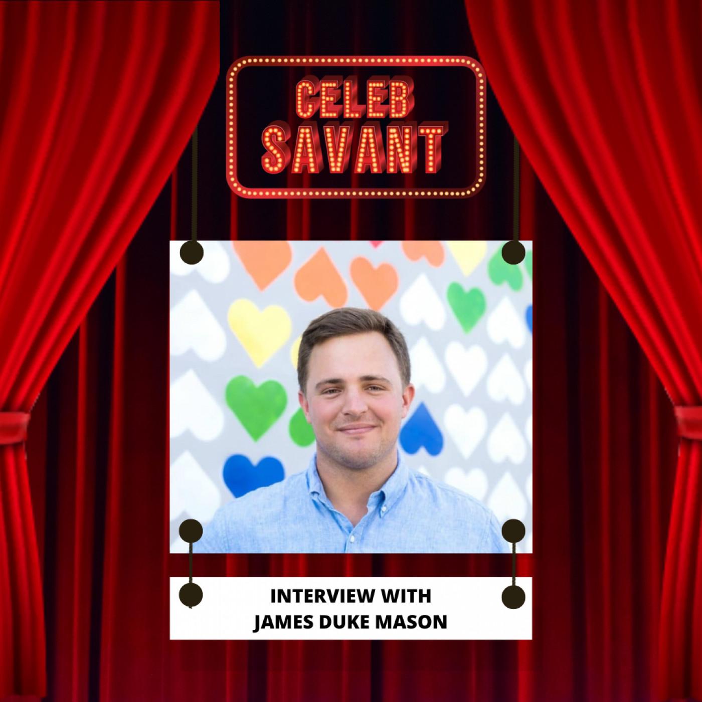 Interview with James Duke Mason - Celeb Savant (podcast) | Listen Notes