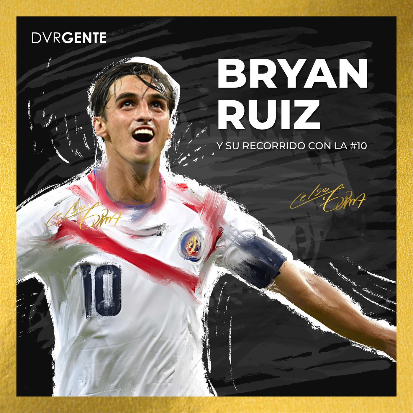 Bryan Ruiz y su recorrido con la #10 - Celso y Guima (pódcast) | Listen ...