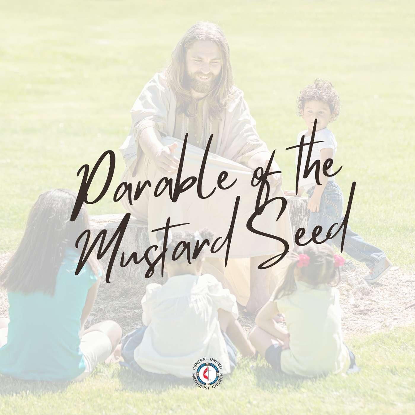 Parable of the Mustard Seed - Central United Methodist Church ...