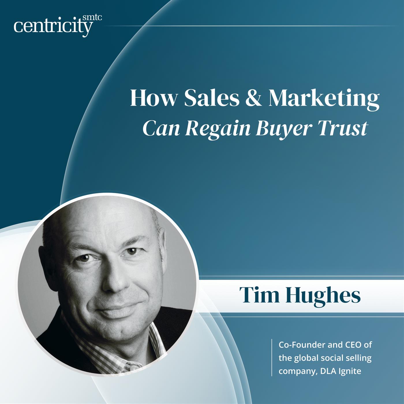 Timothy Hughes | How Sales and Marketing Can Regain Buyer Trust - 067 ...