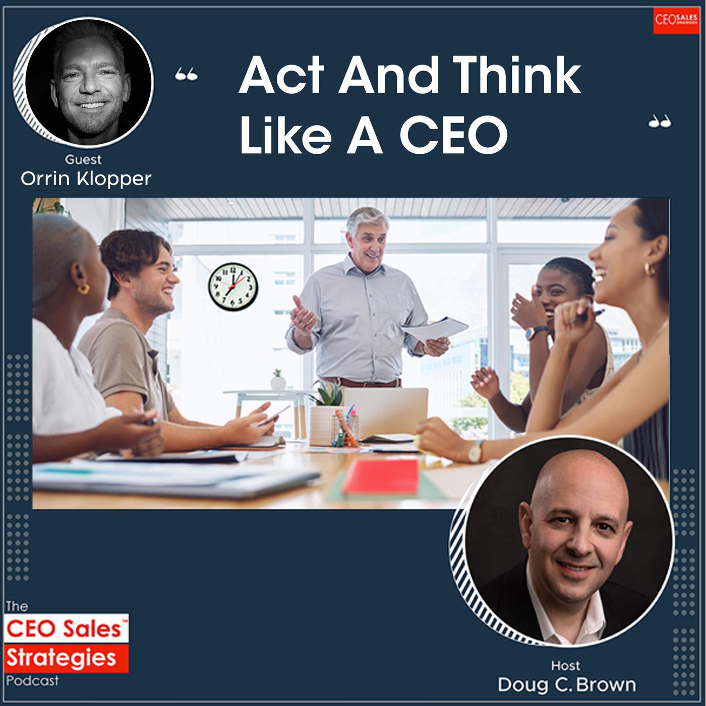 Act And Think Like A CEO With Orrin Klopper [Episode 131] | Listen Notes