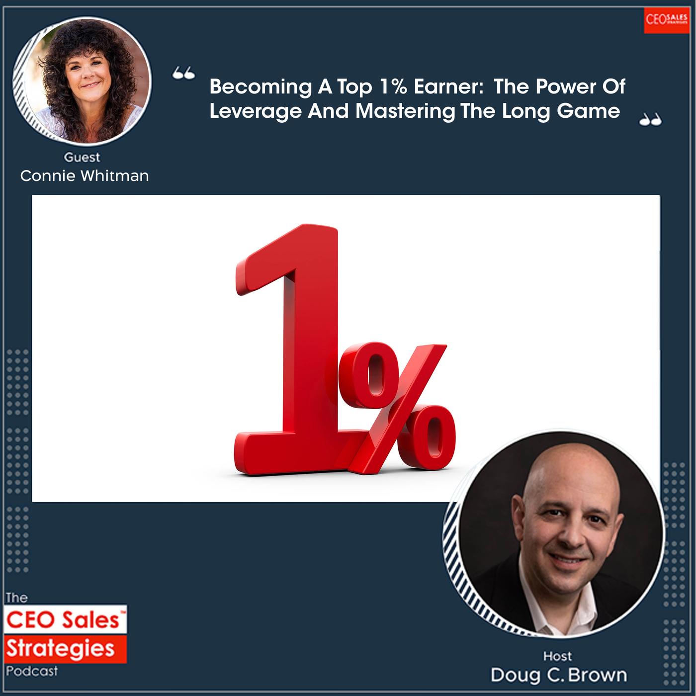 Becoming A Top 1% Earner: The Power Of Leverage And Mastering The Long Game With Connie Whitman ...
