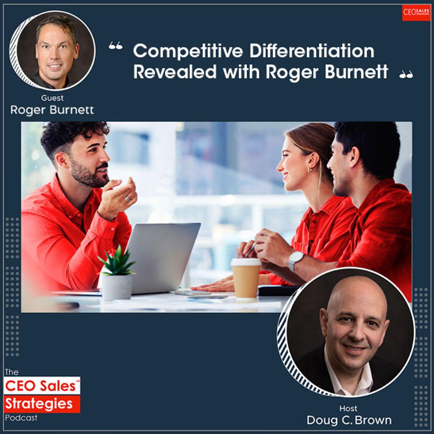 Competitive Differentiation Revealed With Roger Burnett [Episode 47 ...