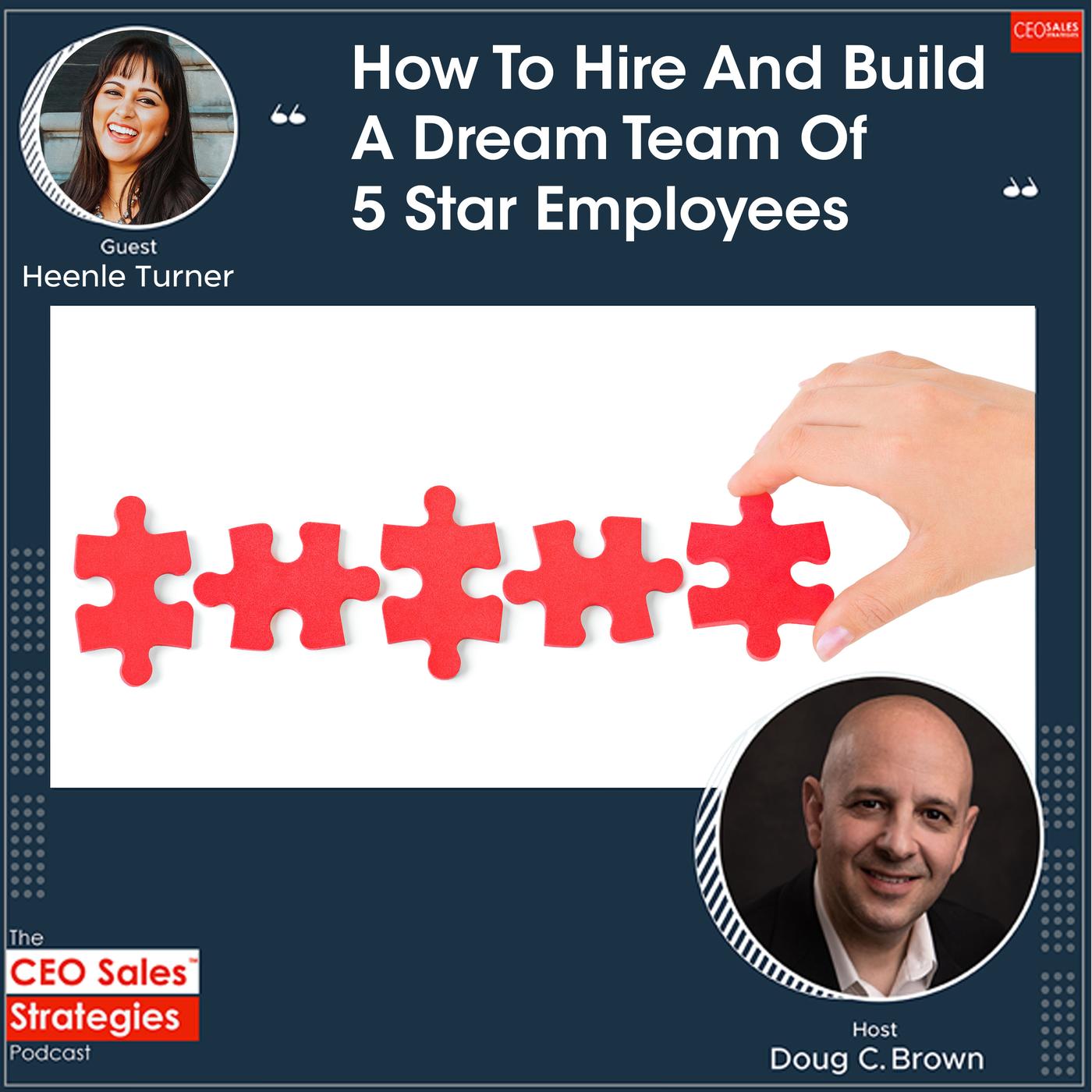 How To Hire And Build A Dream Team Of 5 Star Employees With Heenle ...