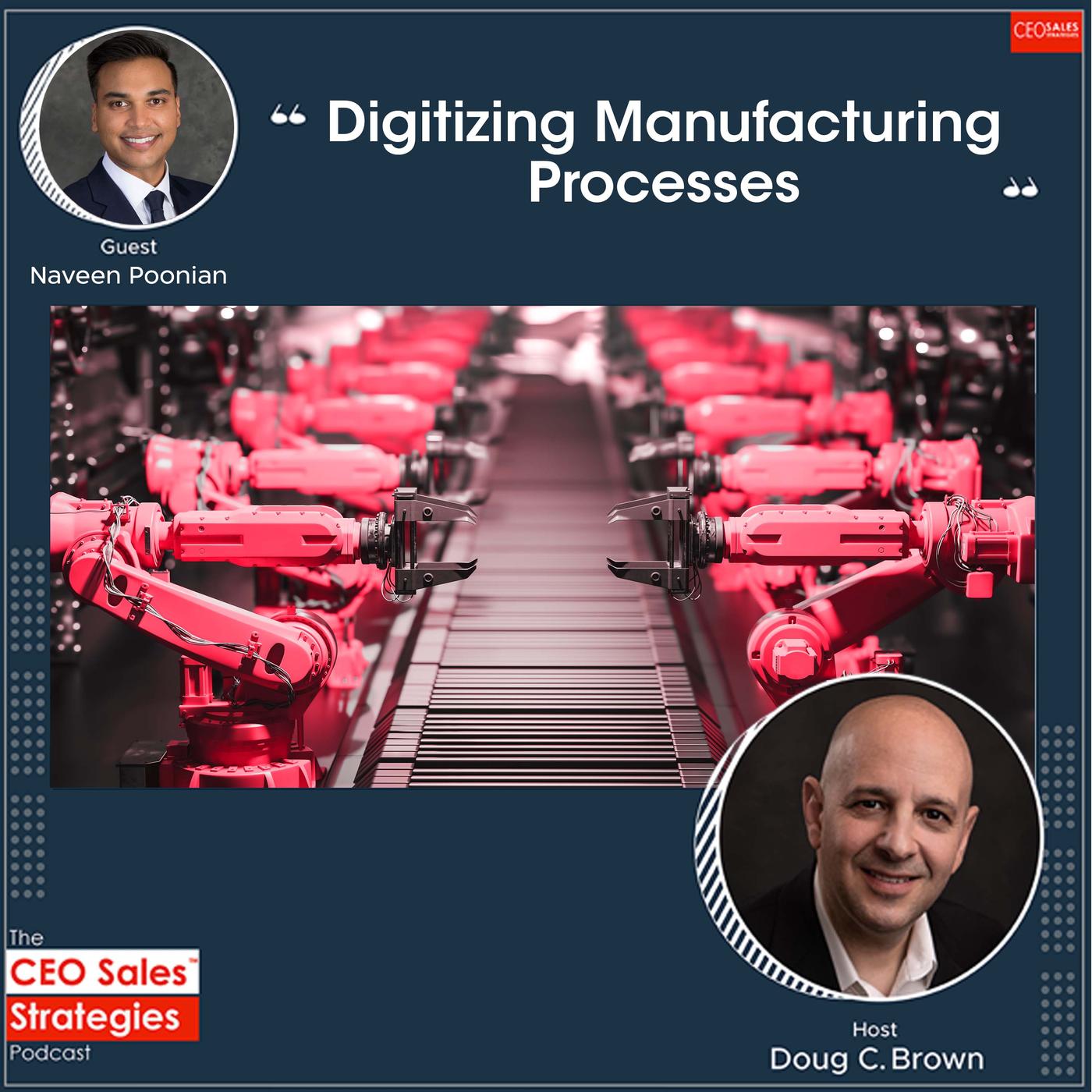 Digitizing Manufacturing Processes With Naveen Poonian [Episode 74 ...