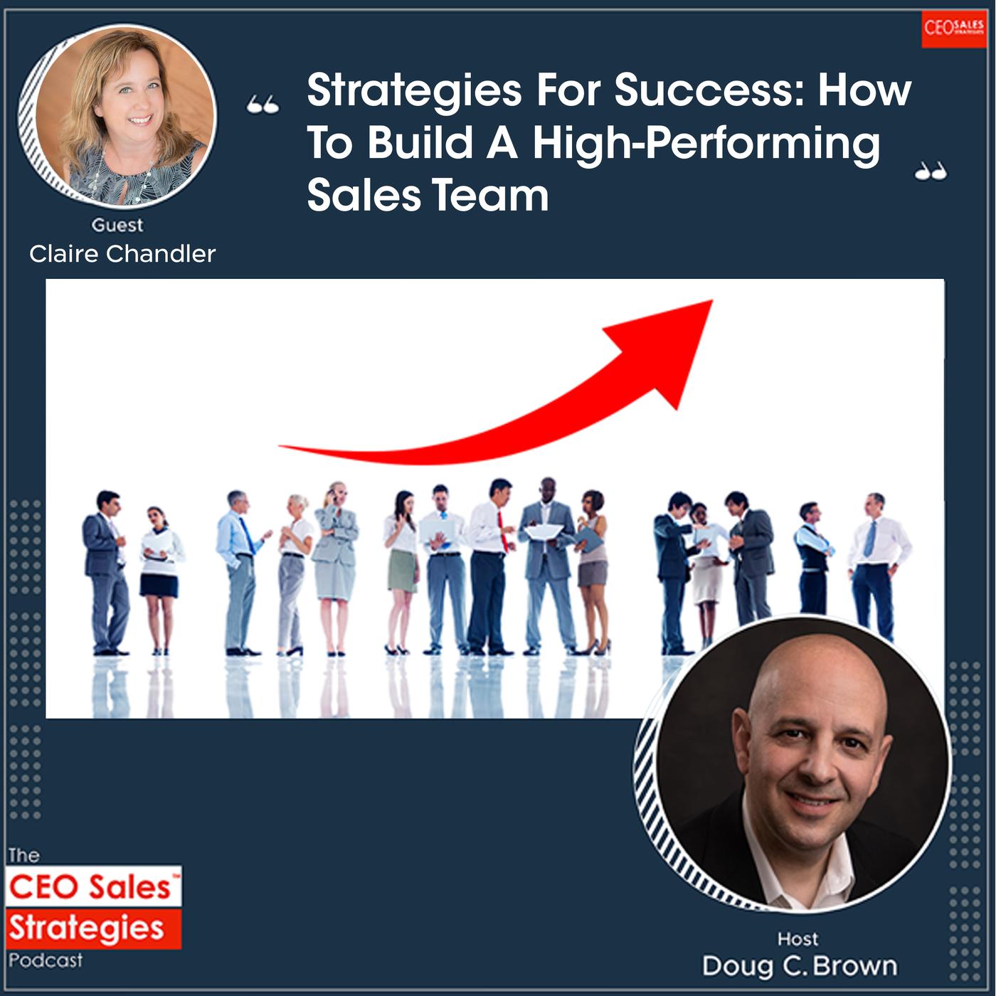 Strategies For Success: How To Build A High-Performing Sales Team With Claire Chandler [Episode ...