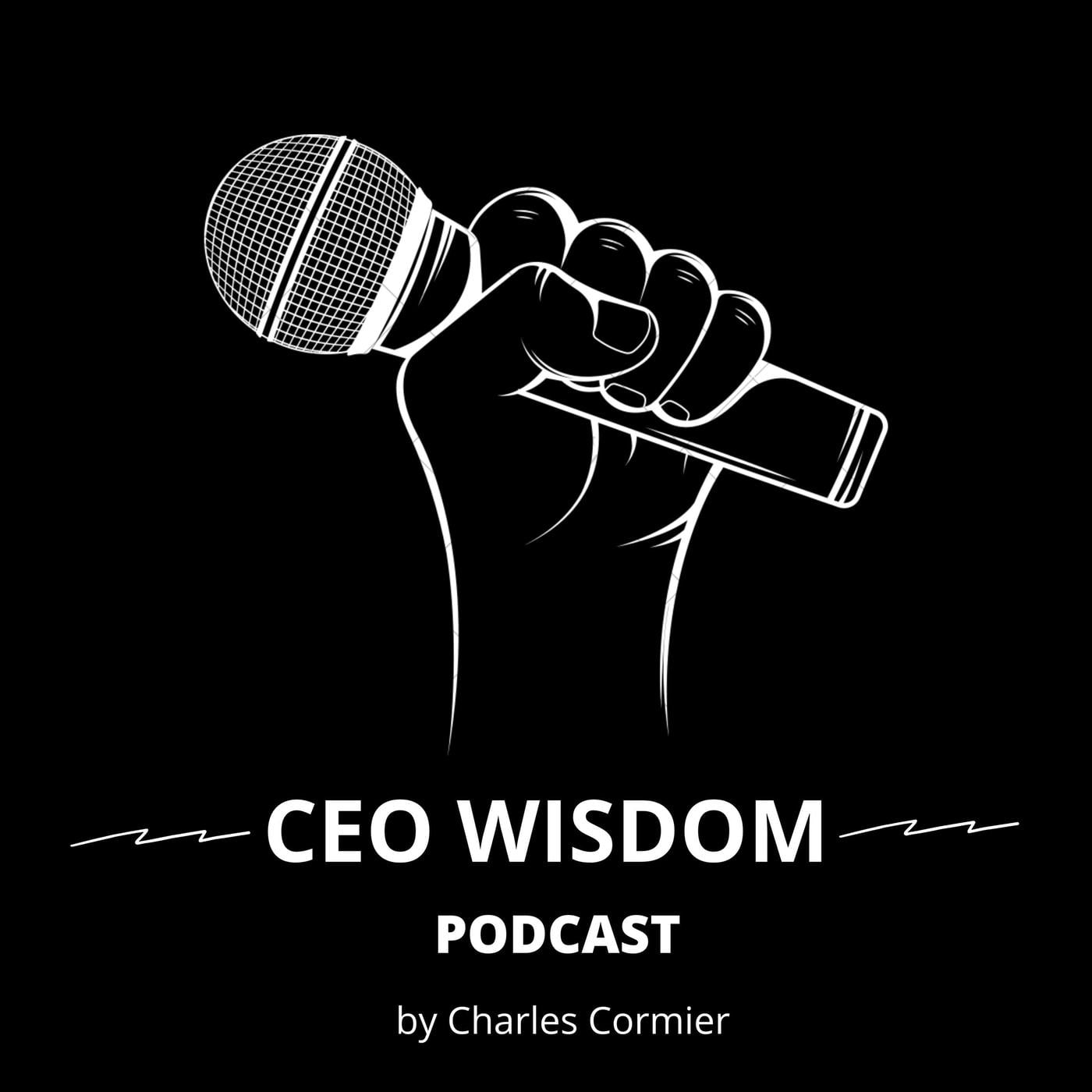 CEO Wisdom podcast - Charles Cormier | Listen Notes
