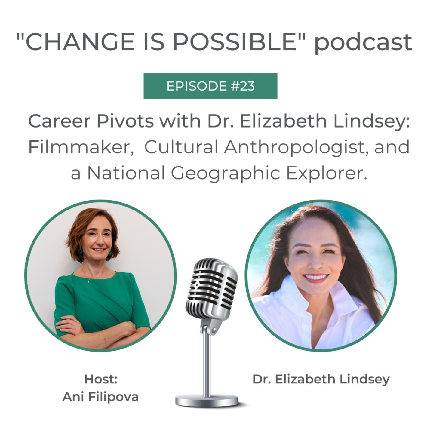 Episode #23 Career Pivot with Dr. Elizabeth Lindsey: Filmmaker ...