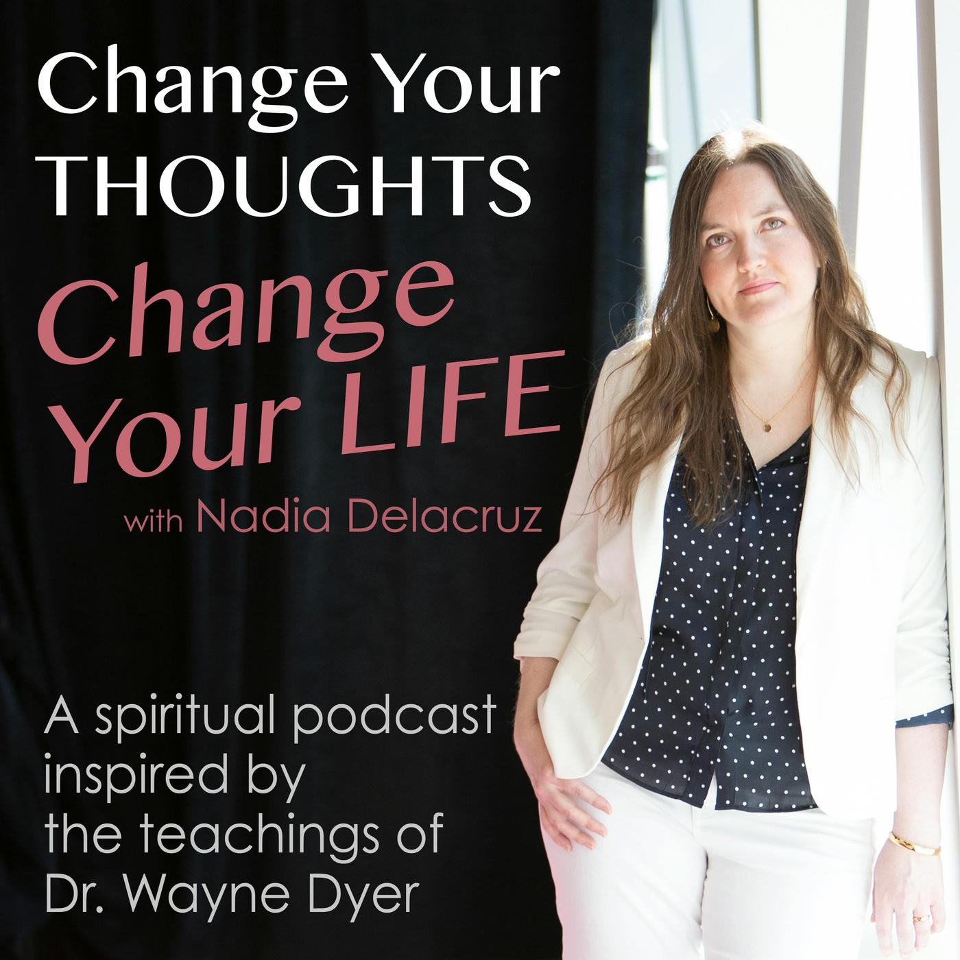 Change Your Thoughts - Change Your Life (podcast) - Mind Body Spirit.fm ...